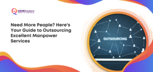 Need More People? Here's Your Guide to Outsourcing Excellent Manpower ...